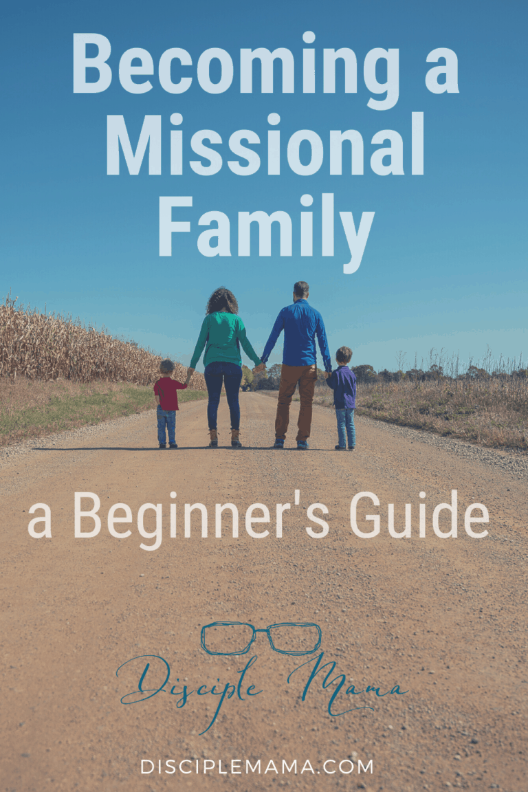Missional Family: What is a Missional Family? - Disciple Mama